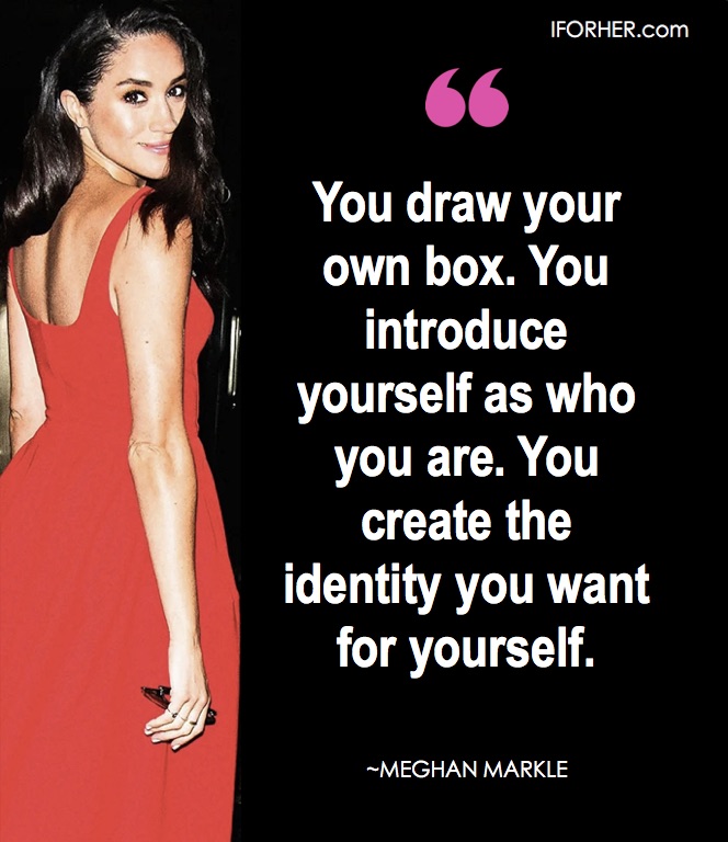 14 Meghan Markle Quotes That Every Strong & Independent Woman Can Relate To