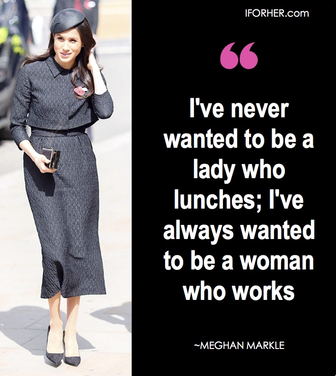 14 Meghan Markle Quotes That Every Strong & Independent Woman Can Relate To