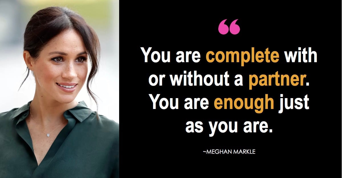 14 Meghan Markle Quotes That Every Strong & Independent Woman Can Relate To