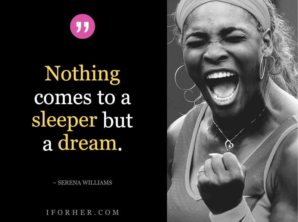 22 Serena Williams Quotes To Inspire You To Never Give Up On Your Dreams
