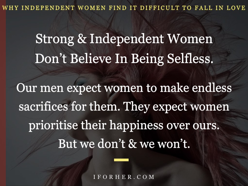 Here Are 7 Reasons Why Strong & Independent Women Like Us Find It Hard ...