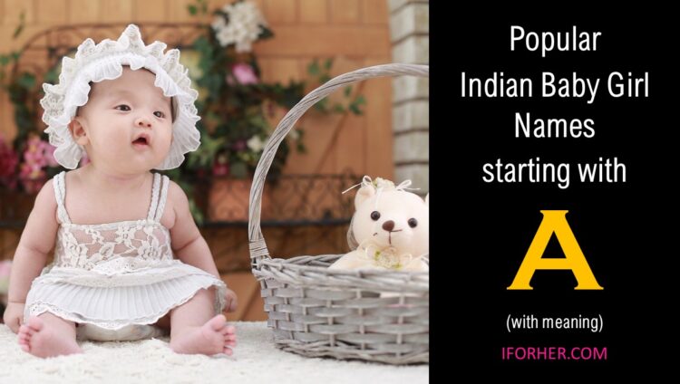 60 Unique Indian Hindu Baby Girl Names Starting With A