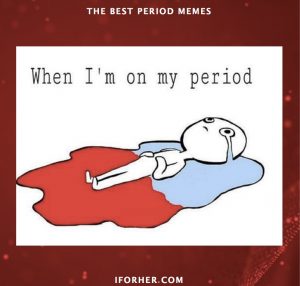 26 Funny Period Memes: Best Way To Make You Laugh Through Pain