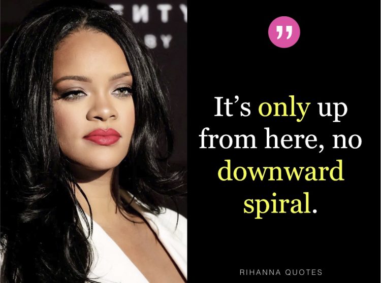21 Rihanna's Inspiring Quotes That Show Why She Is A Role Model We All Need