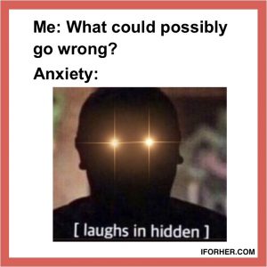 35 Funny Anxiety Memes That Anyone With Anxiety Will Relate To