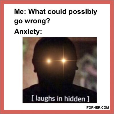 35 Funny Anxiety Memes That Anyone With Anxiety Will Relate To