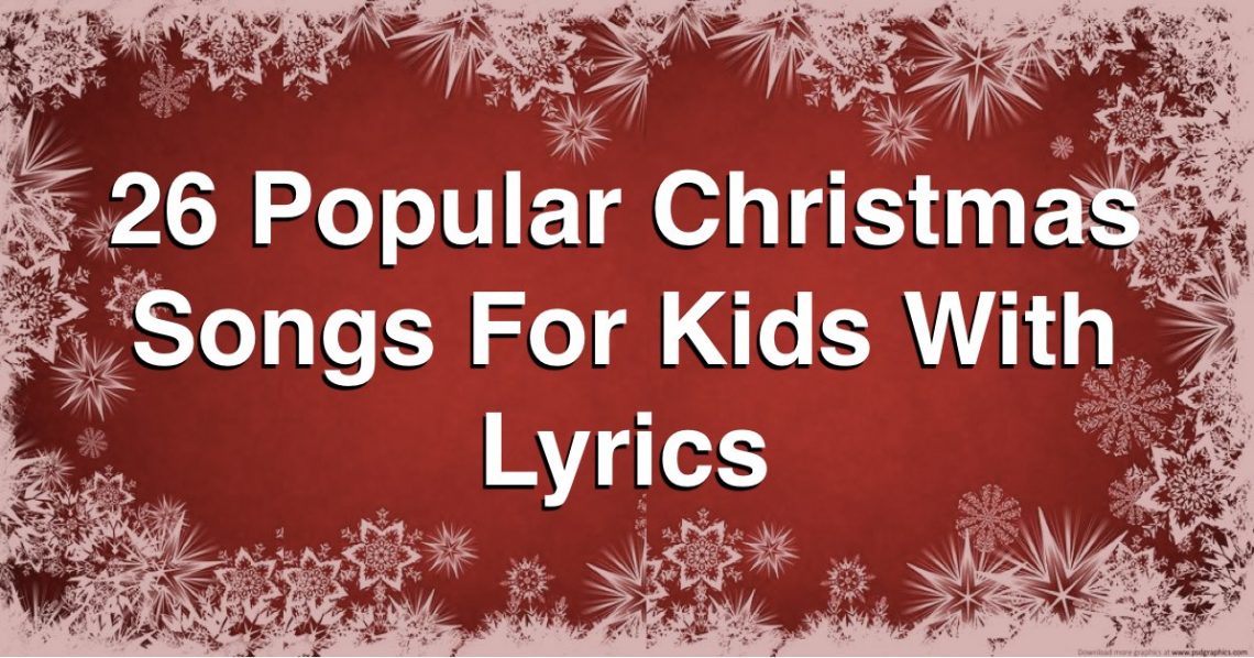 25 Best Christmas Songs For Kids (With Lyrics) Of All Time