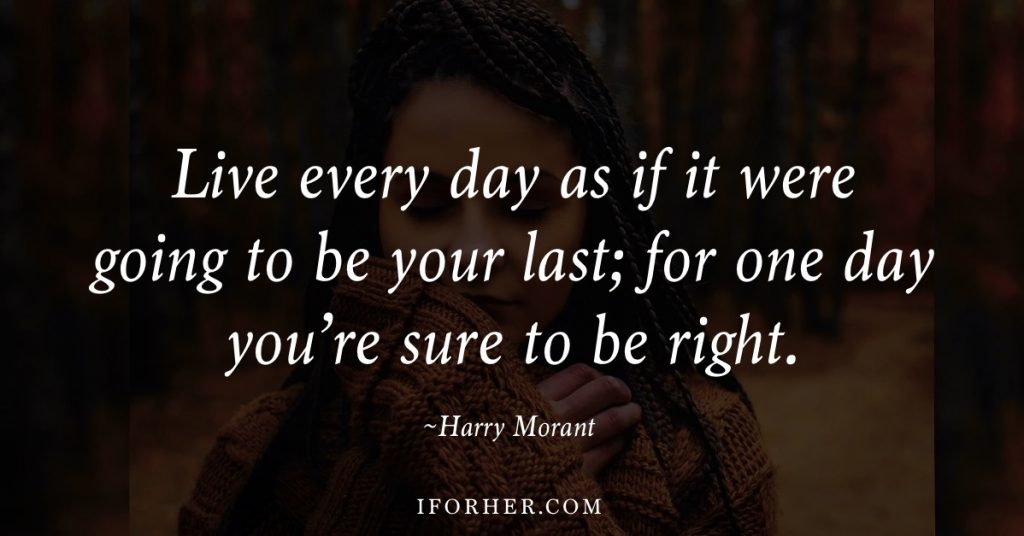 60 'Live For The Moment' Quotes To Live Boldly Without Fear - IForHer