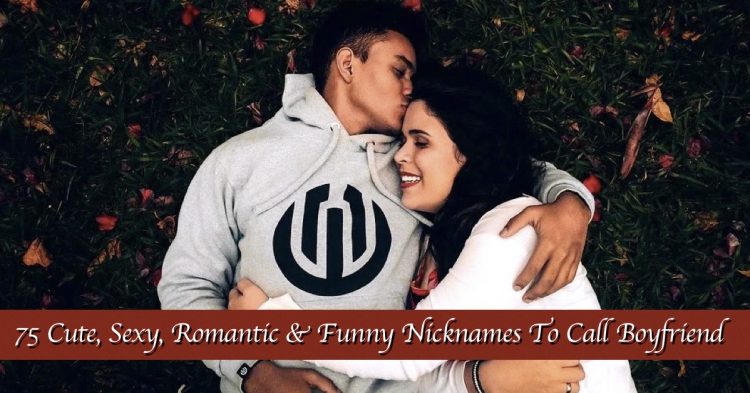 75 Nicknames For Boyfriend: Cute & Funny Pet Names for Him