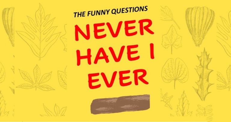 30 Funny Never Have I Ever Questions To Ask Friends & Family