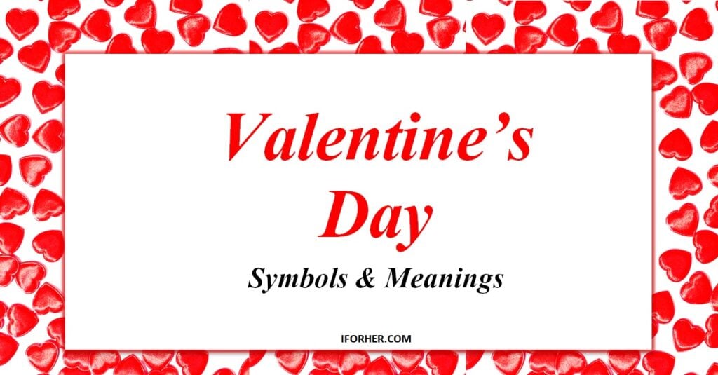 Valentine's Day Symbols: Meaning & Origin
