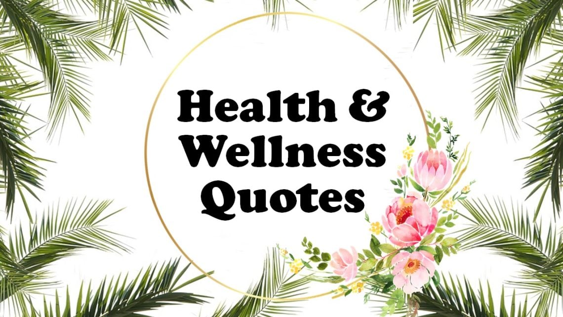 50+ Health Quotes To Motivate You For Healthy Lifestyle
