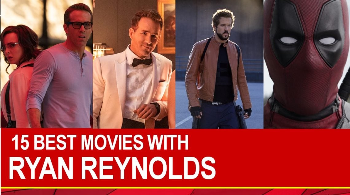 15 Best Ryan Reynolds Movies You Can't-Miss - IForHer