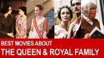 15 Movies About The Queen & Royal Family You Must Watch