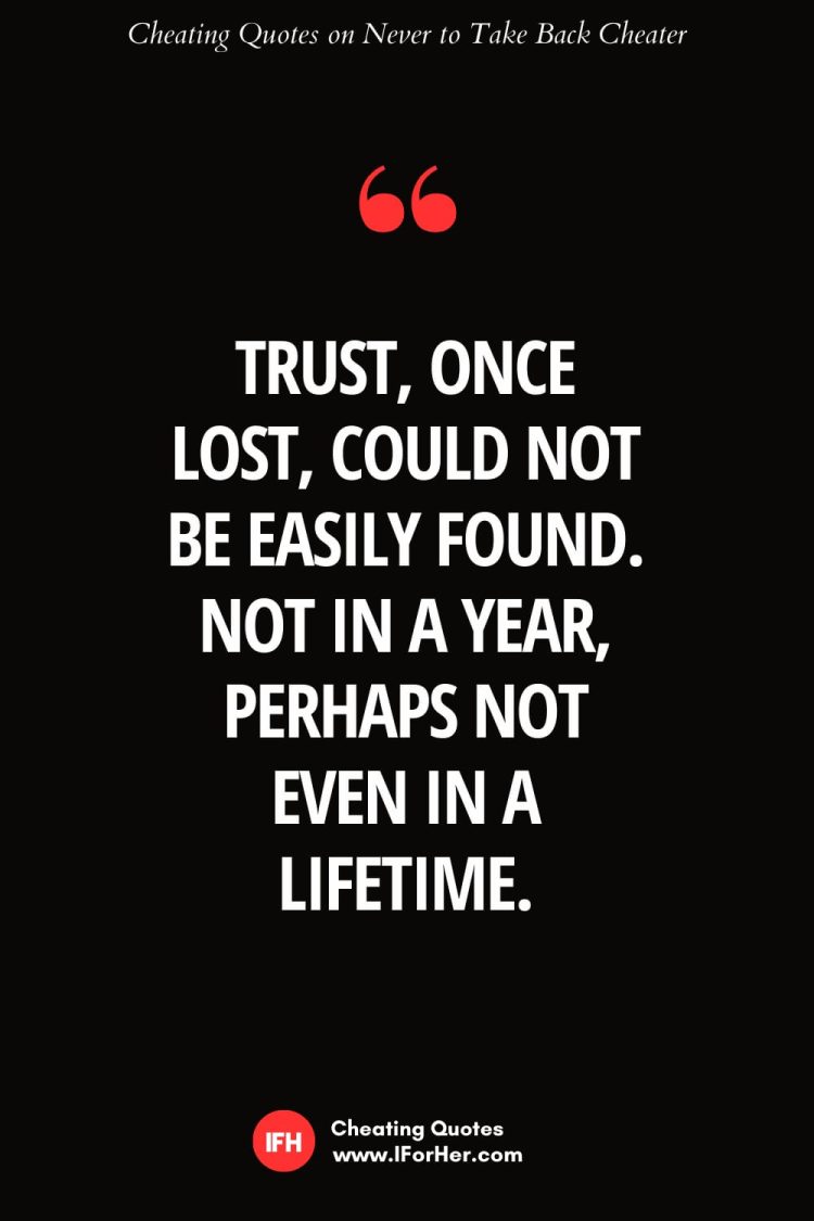 30 Quotes On Never to Take Back a Cheater - IForHer