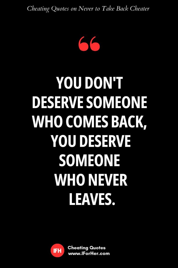 30 Quotes On Never to Take Back a Cheater - IForHer