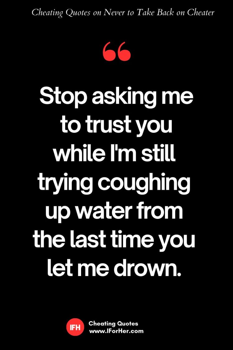 30 Quotes On Never to Take Back a Cheater - IForHer