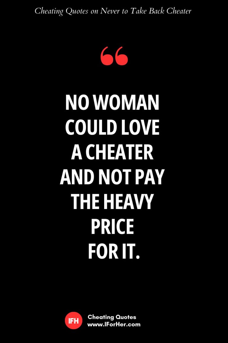 30 Quotes On Never to Take Back a Cheater - IForHer
