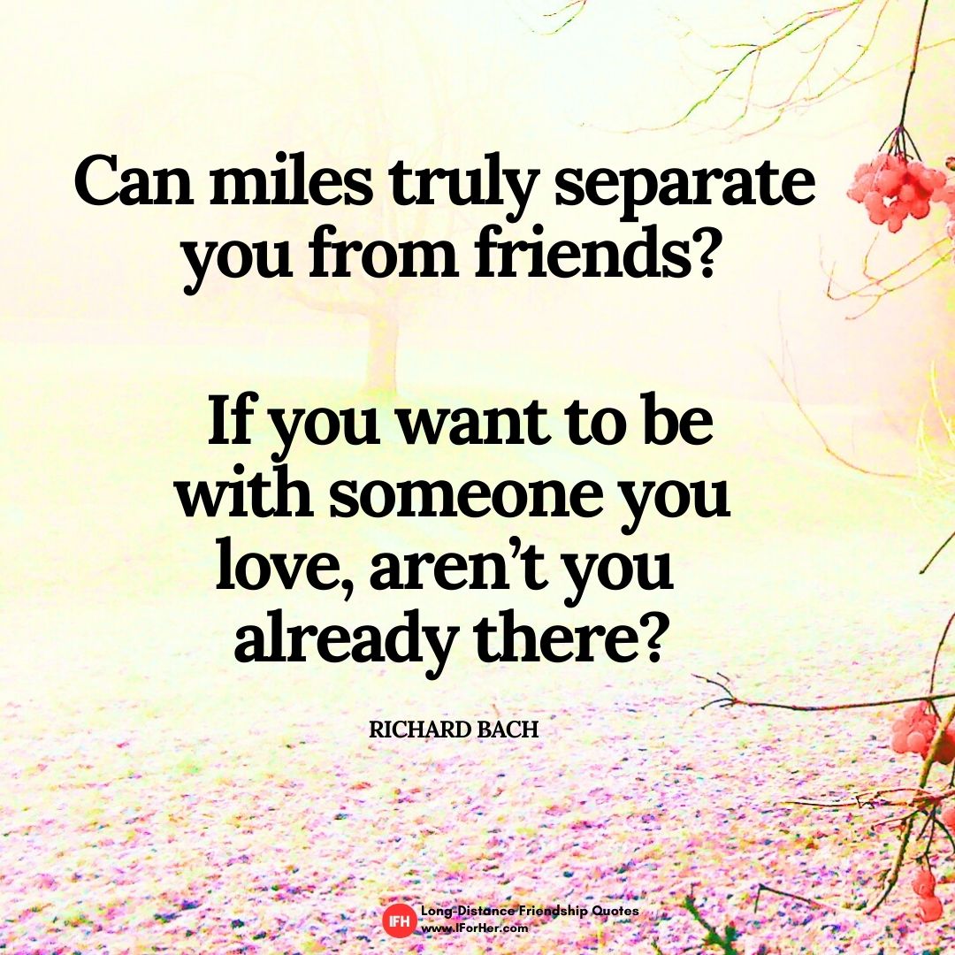 40 Long-Distance Friendship Quotes for a Special Friend - IForHer