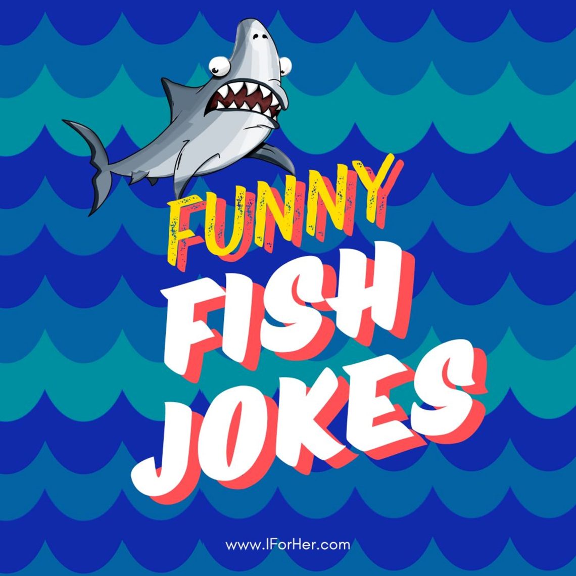 40 Fish Jokes That Are Absolutely Fin-tastic - IForHer