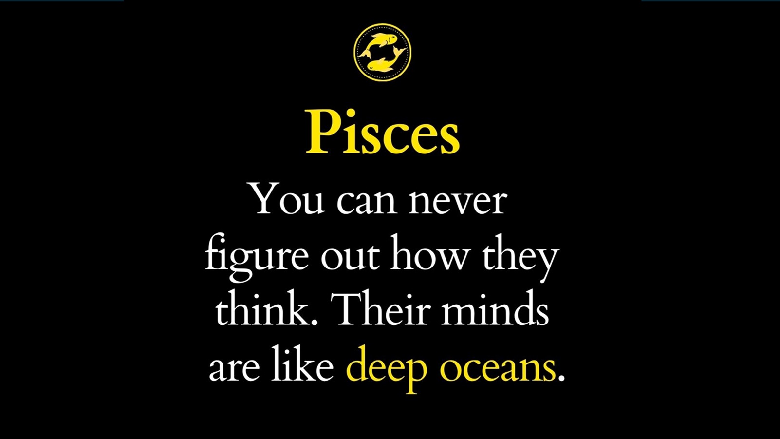 40 Pisces Quotes About Their Mysterious Personality - IForHer
