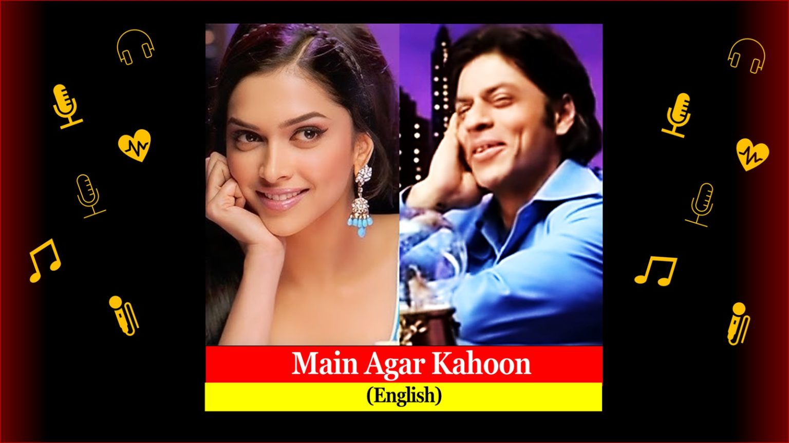Main Agar Kahoon Lyrics | English Translation | Om Shanti Om